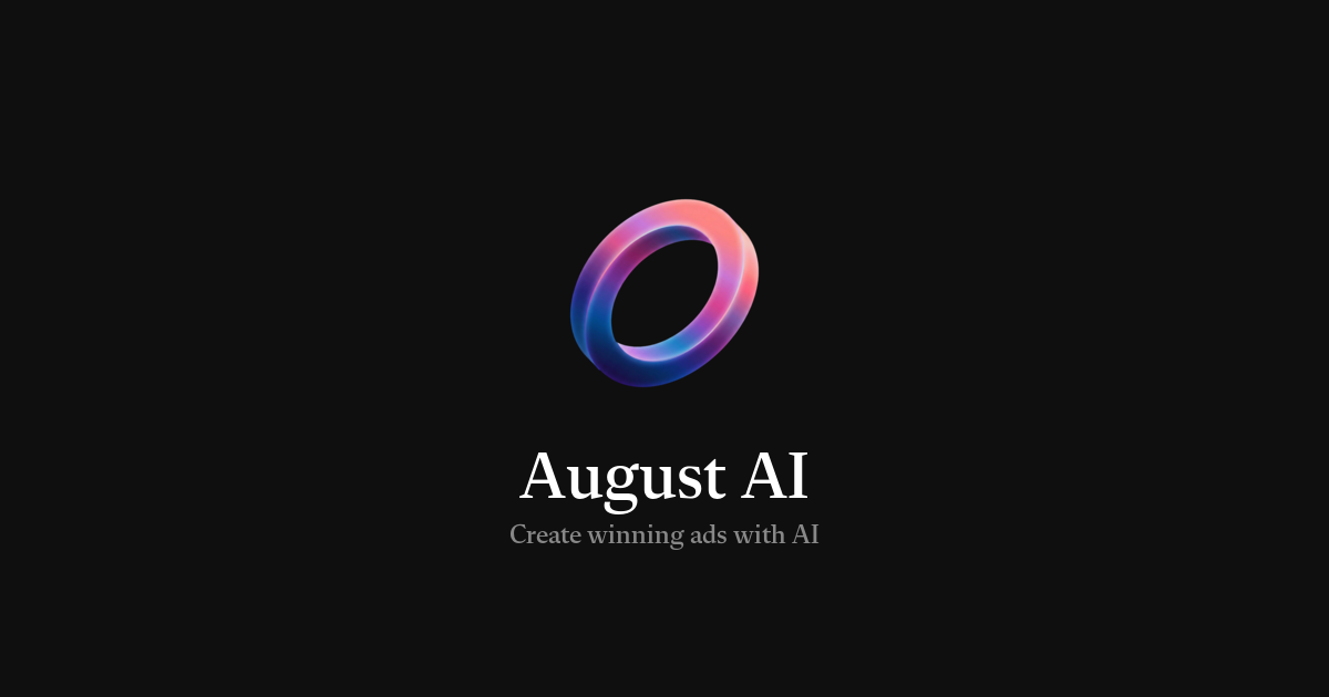 August AI - AI Video Ad Generator | Create UGC Ads in Seconds